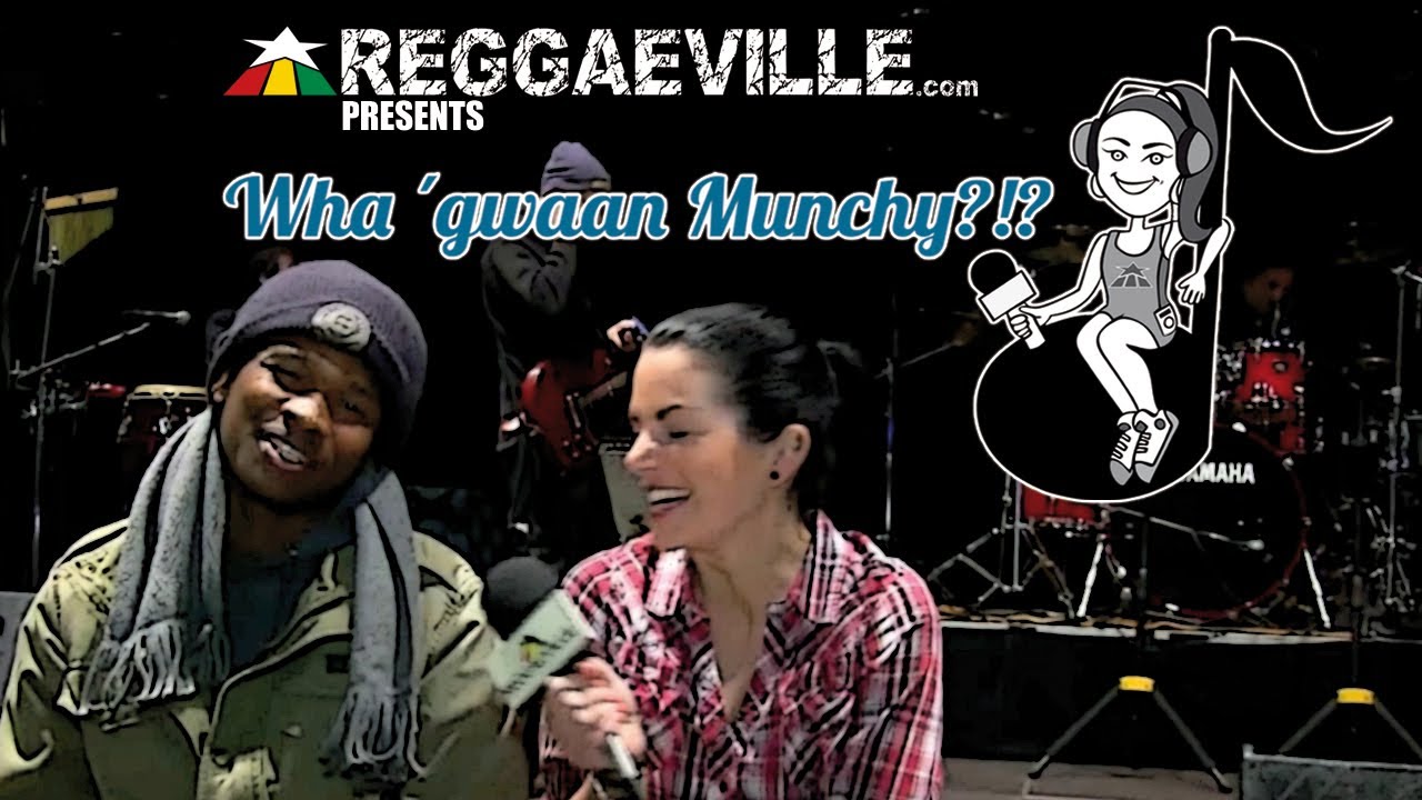 Wha' Gwaan Munchy?!? #1 ★ April 2013 with Kumar Bent [Raging Fyah ...