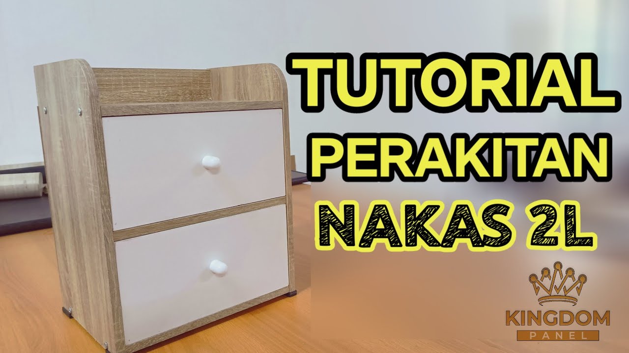 TUTORIAL PERAKITAN NAKAS 2 LACI ( KINGDOM PANEL ) - YouTube