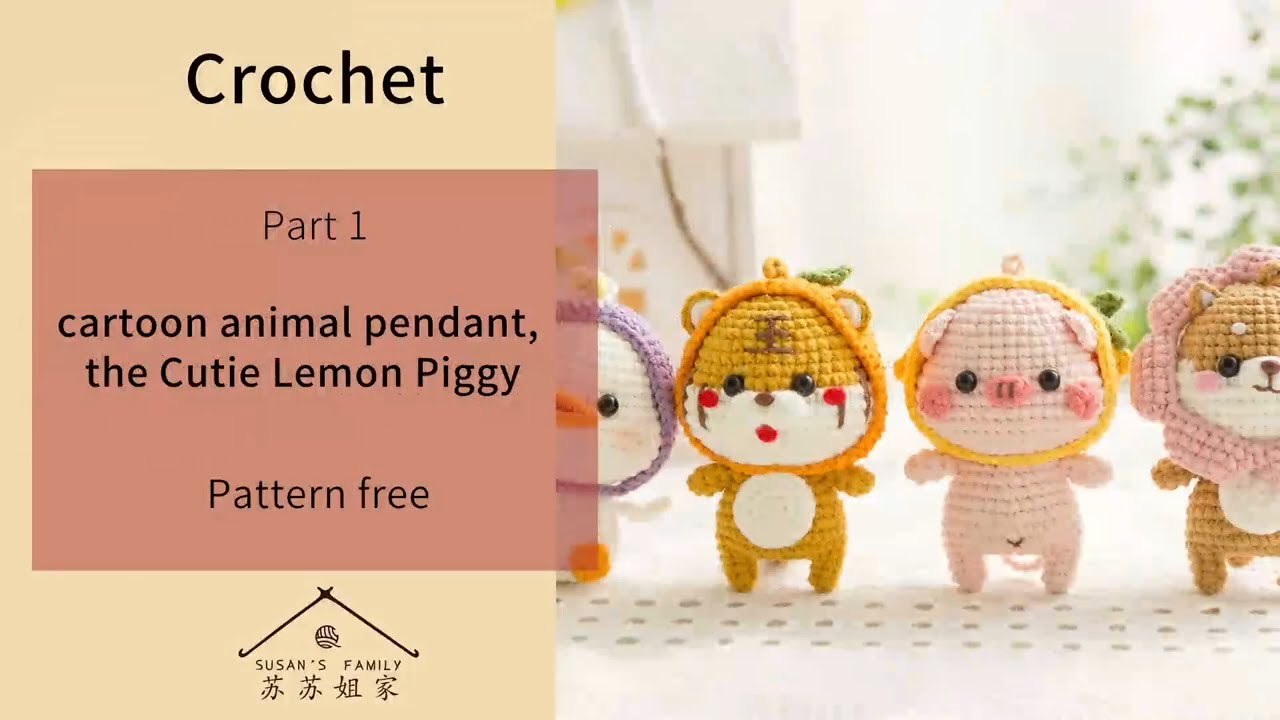 【EN1729】Crochet Amigurumi Tutorial | the Cutie Lemon Piggy |Susan's ...