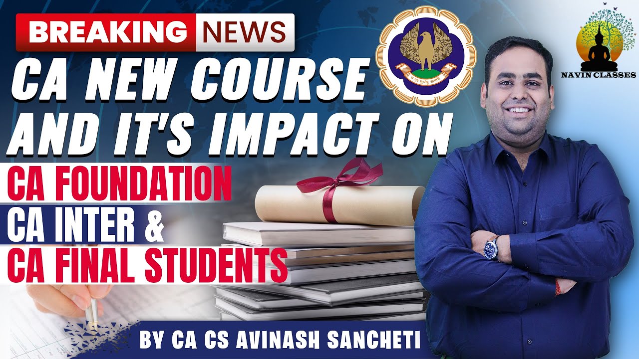 New CA Course | Its Impact On CA Foundation CA Inter and CA Final ...