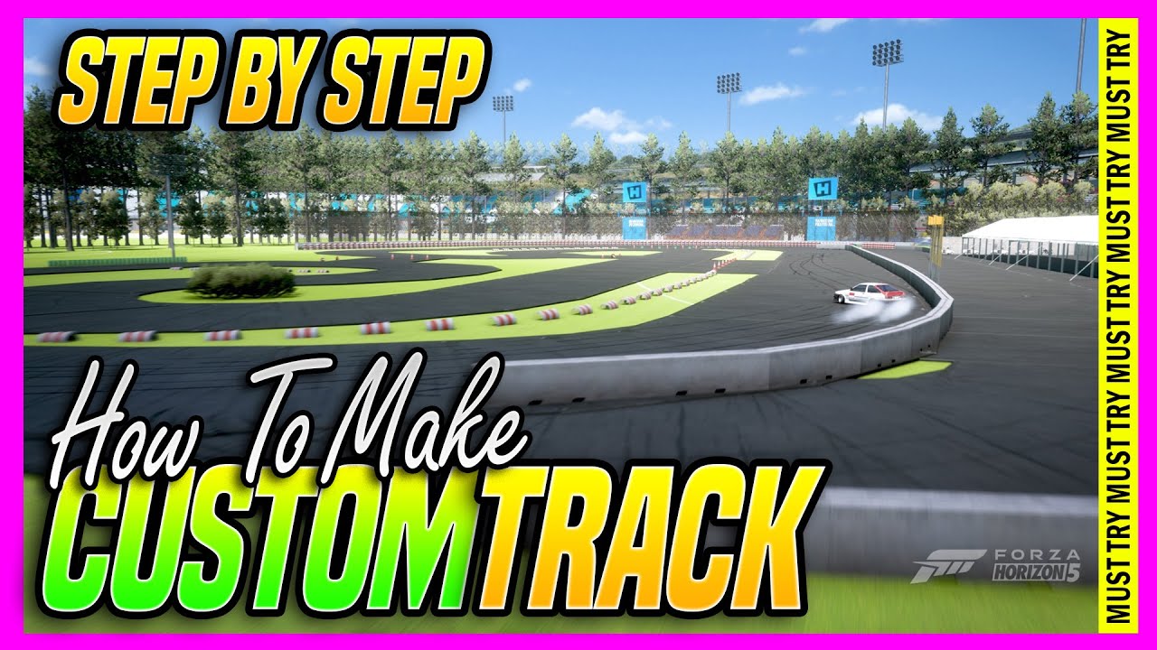 How To Make Custom Drift Track Forza Horizon 5 - Even Lab Tutorial ...