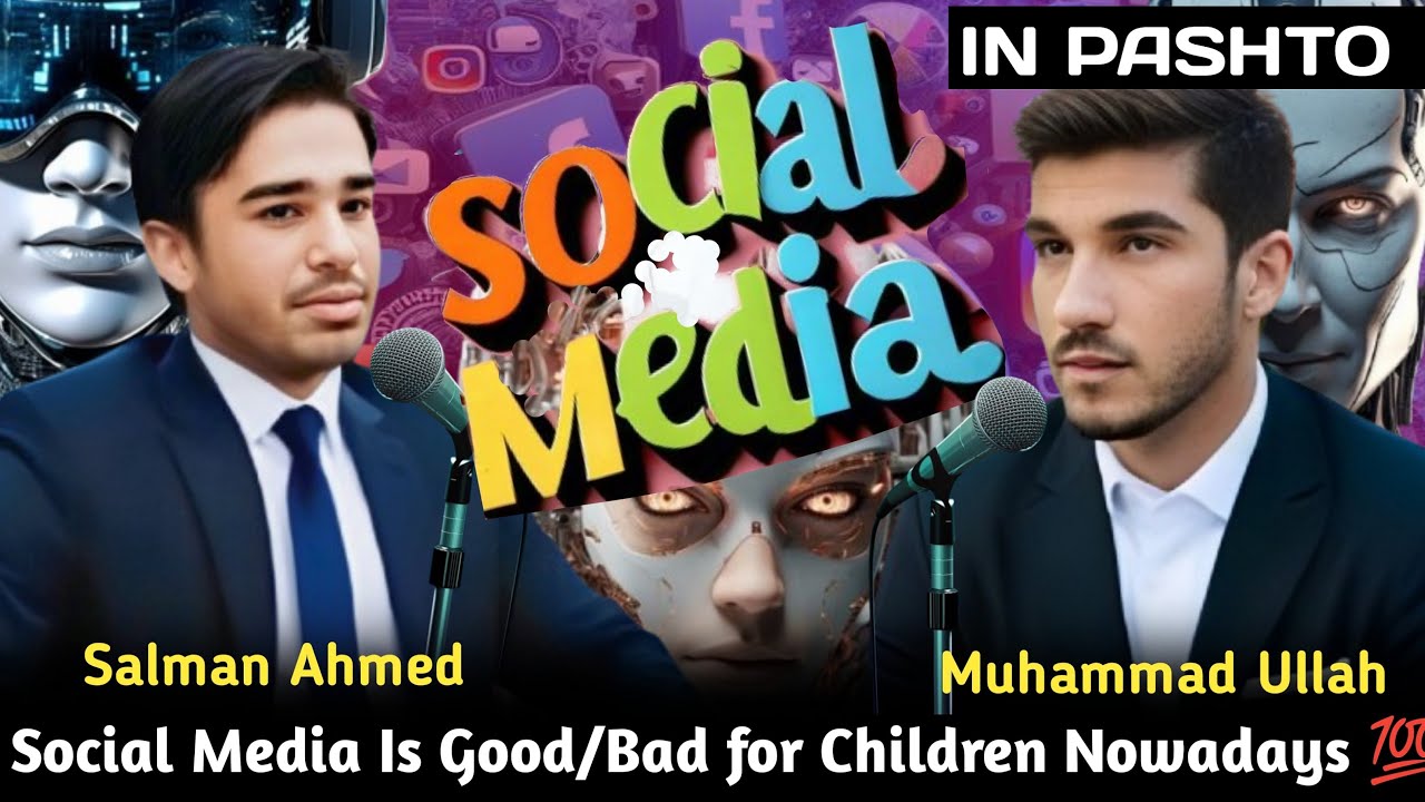 SOCIAL MEDIA | EFFECT OF SOCIAL MEDIA | PASHTO PRODCAST | MUHAMMAD ULLAH | BENEFITS OF SOCIAL ...