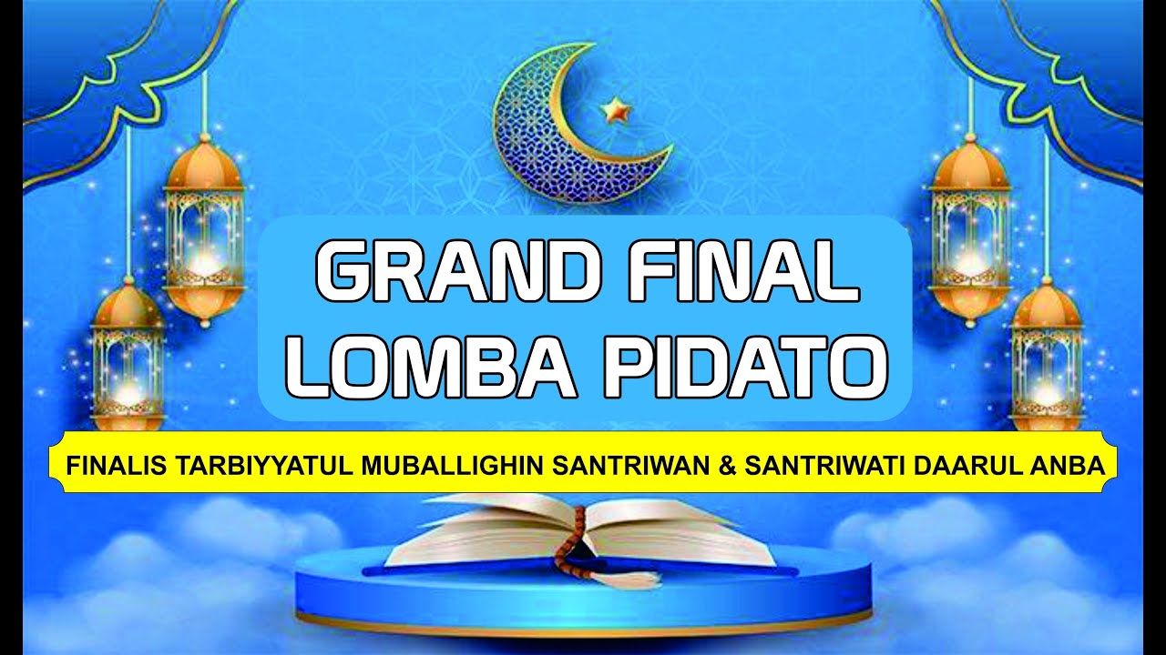 FINALIS LOMBA PIDATO SANTRIWAN & SANTRIWATI DAARUL ANBA || TARBIYYATUL ...