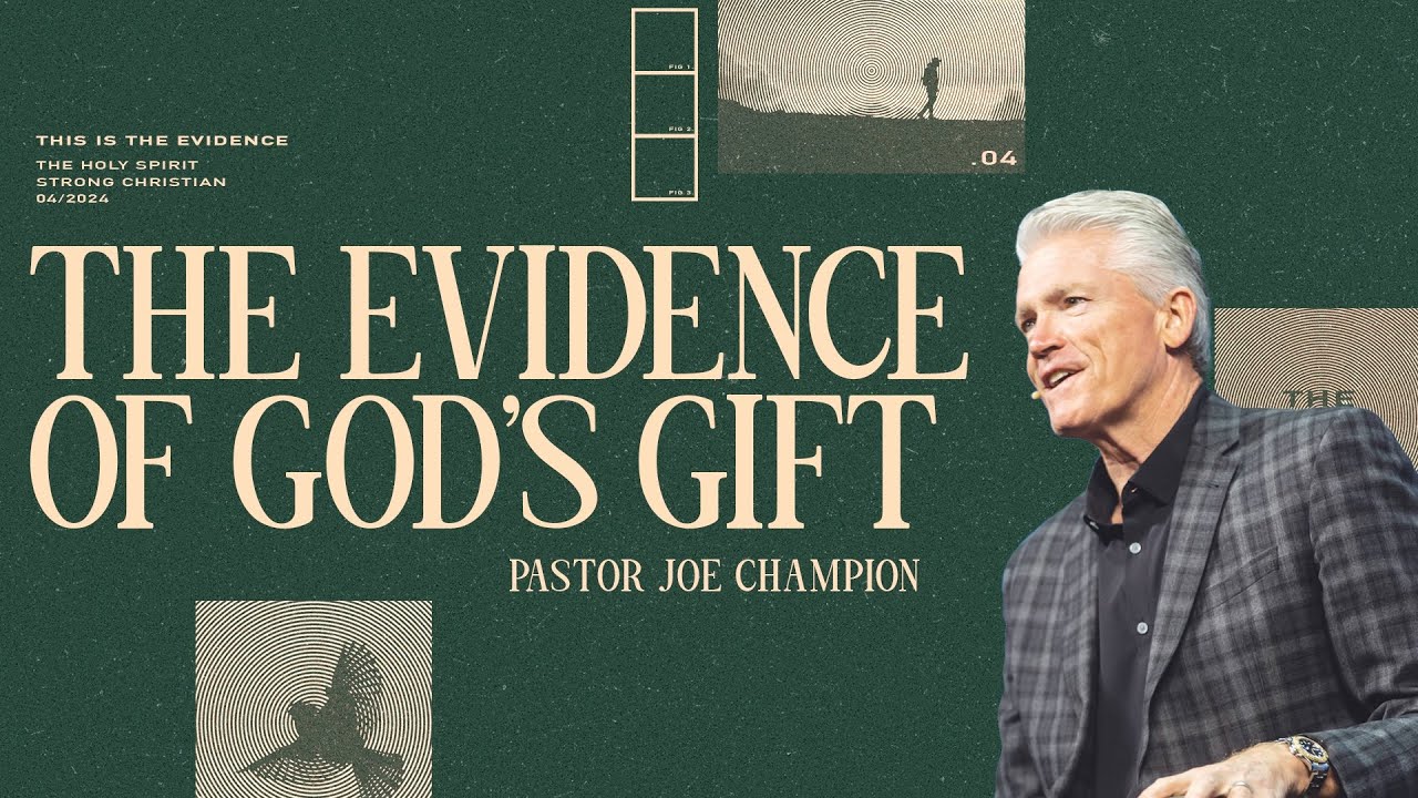 The Evidence of God's Gift | Pastor Joe Champion | April 21st, 2024 ...