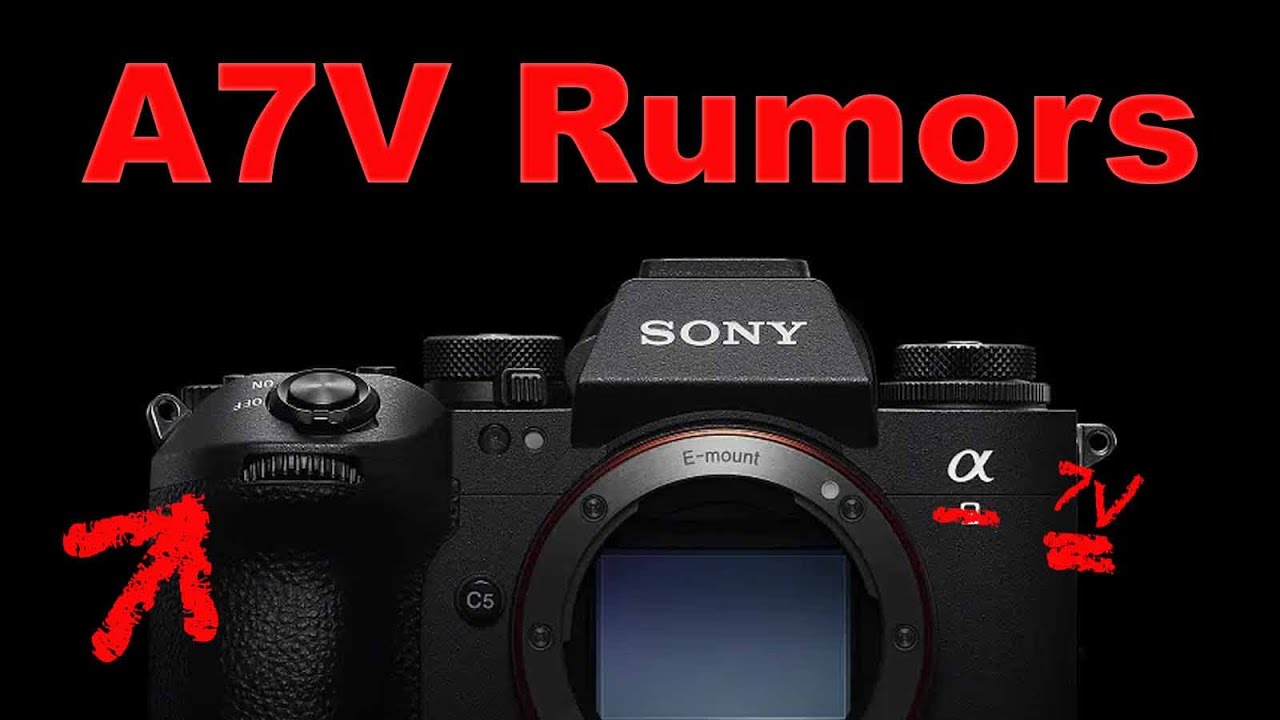 Sony A7V: Größerer Sensor und mehr! | Was wir bisher wissen & eure ...