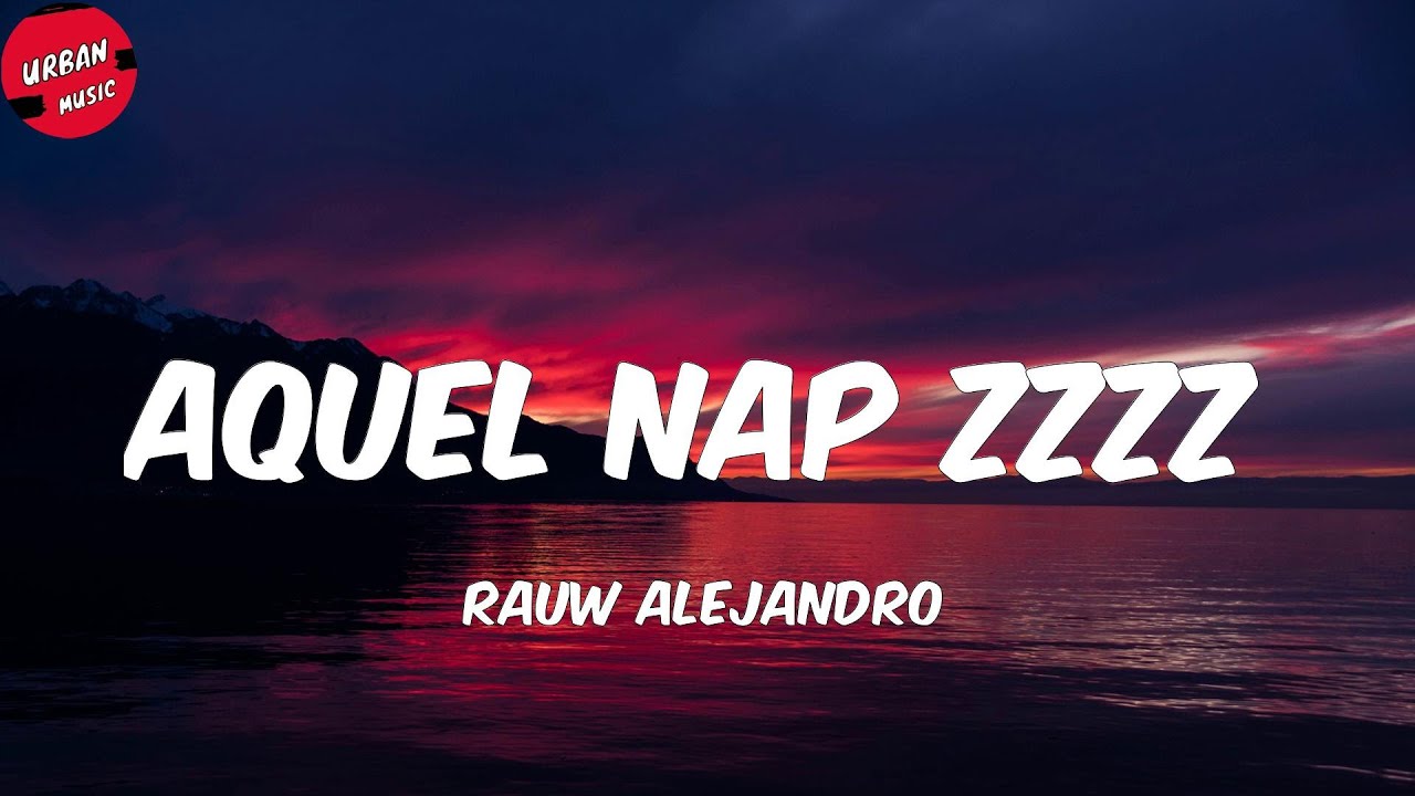 Rauw Alejandro - Aquel Nap ZzZz (Letra/Lyrics) - YouTube
