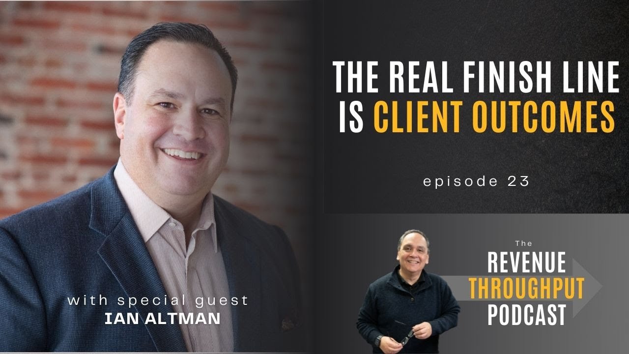 EP 23. The Real Finish Line is Client Outcomes with Ian Altman - YouTube