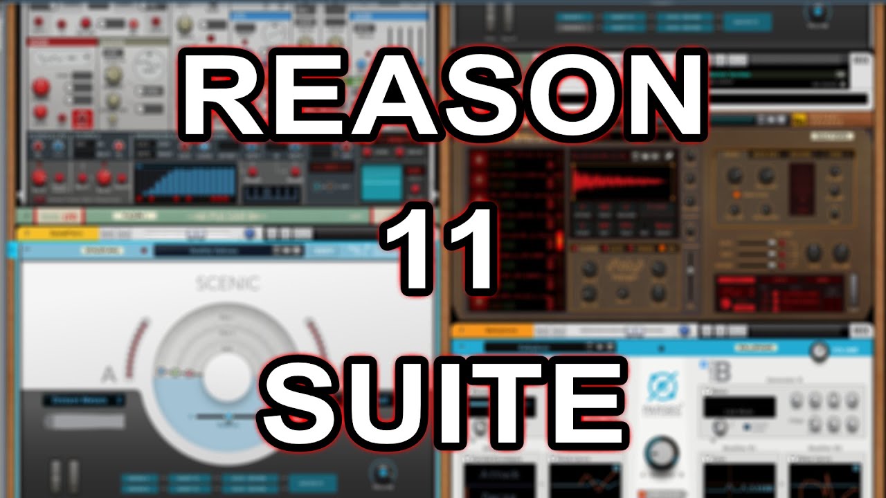 Reason 11 Suite : new instruments only - YouTube