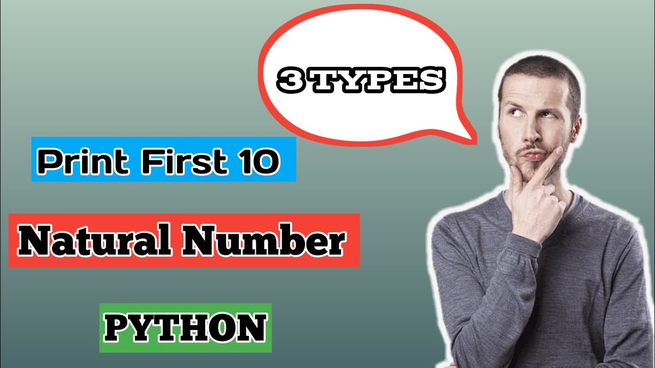 print natural Number in python | find 10 natural Number | Python |3 Types| Codes Tutorial - YouTube