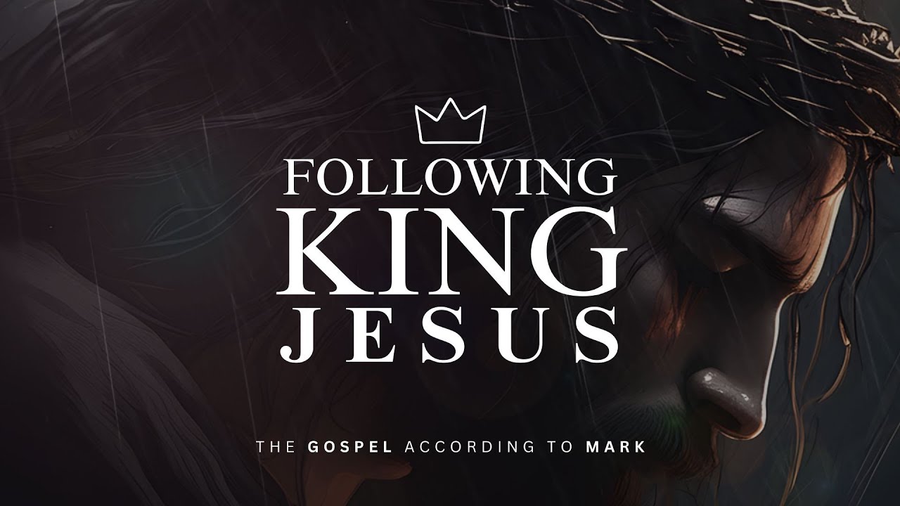 Following King Jesus - Week 8 - The King's Power - YouTube