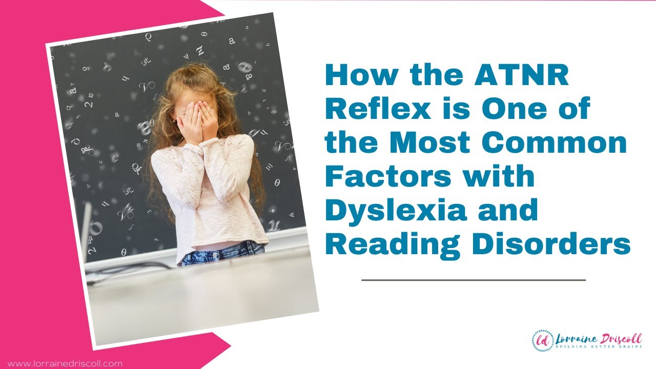 ATNR REFLEX One Most Common Factors | DYSLEXIA and READING DISORDERS ...