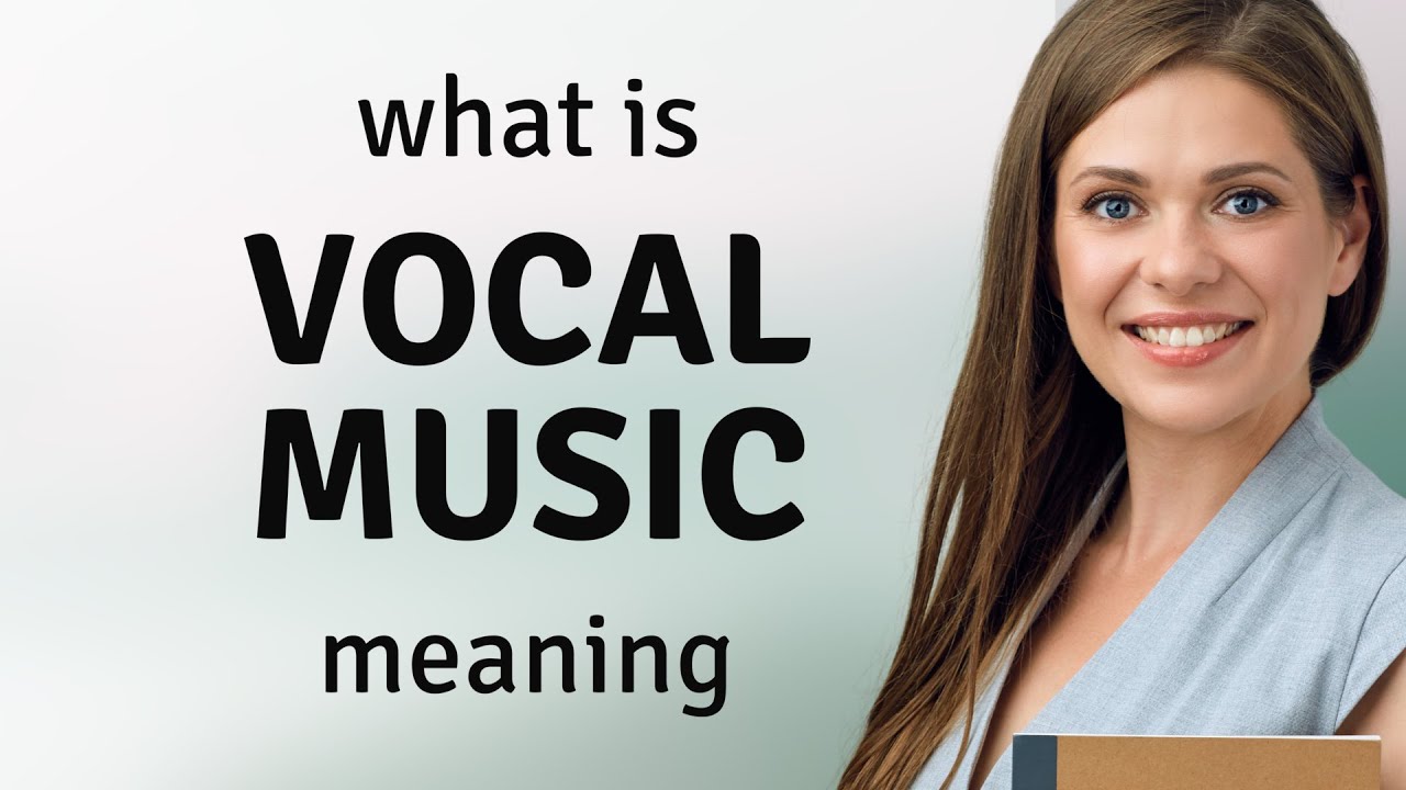 Vocal music | VOCAL MUSIC meaning - YouTube