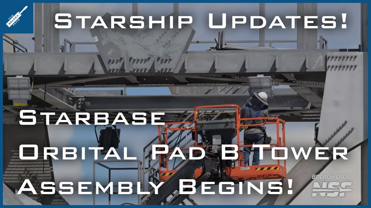 SpaceX Starship Updates! Starbase Orbital Pad B Tower Assembly Begins ...