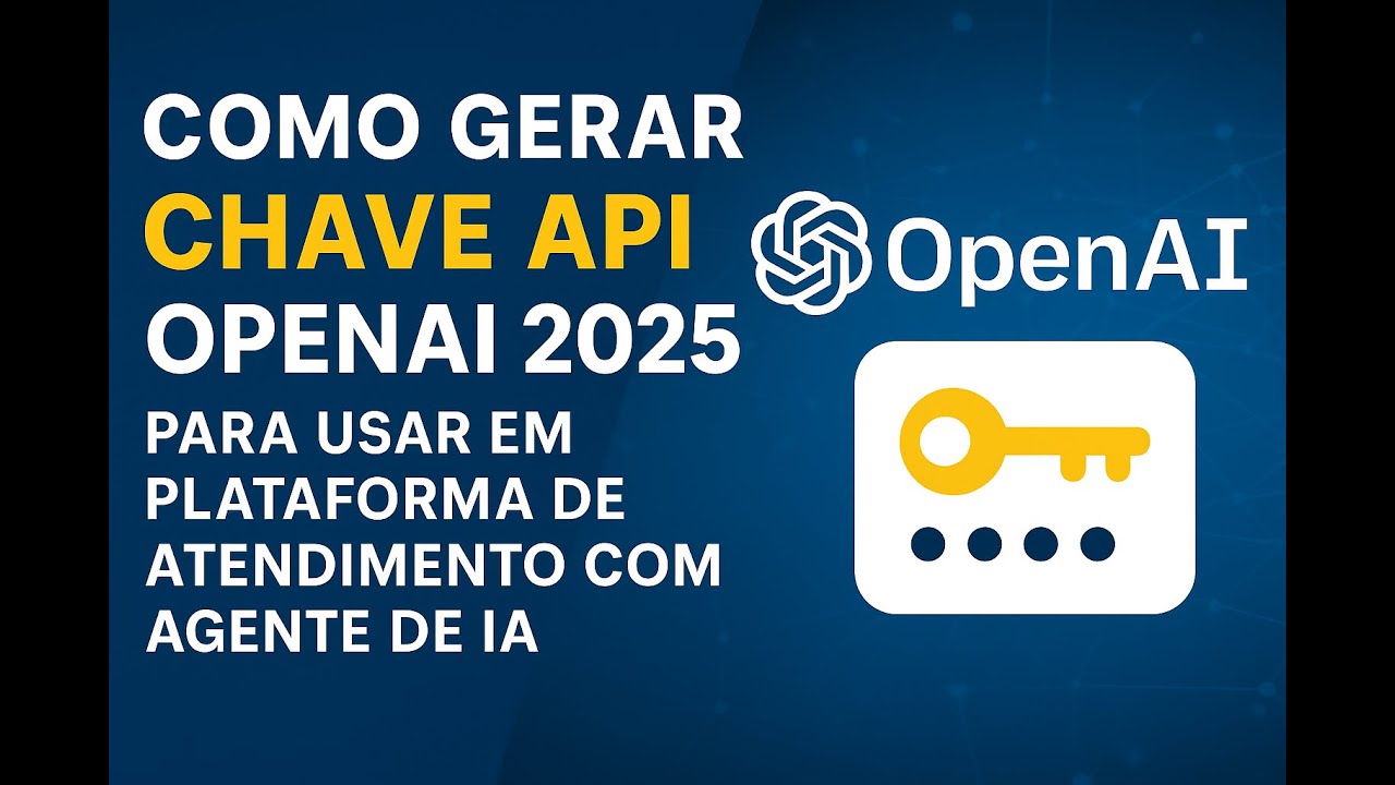Como gerar chave Key Api Open IA 2025 para usar em plataforma de ...