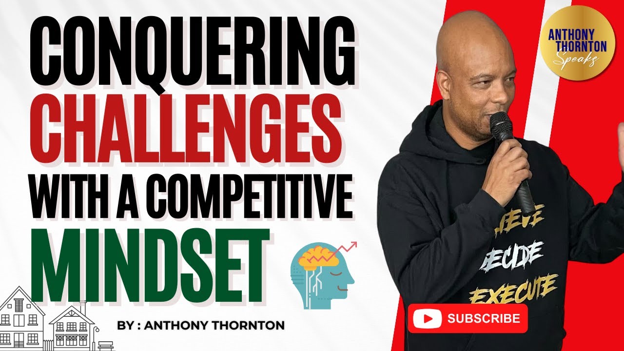 Conquering Challenges with a Competitive Mindset - YouTube