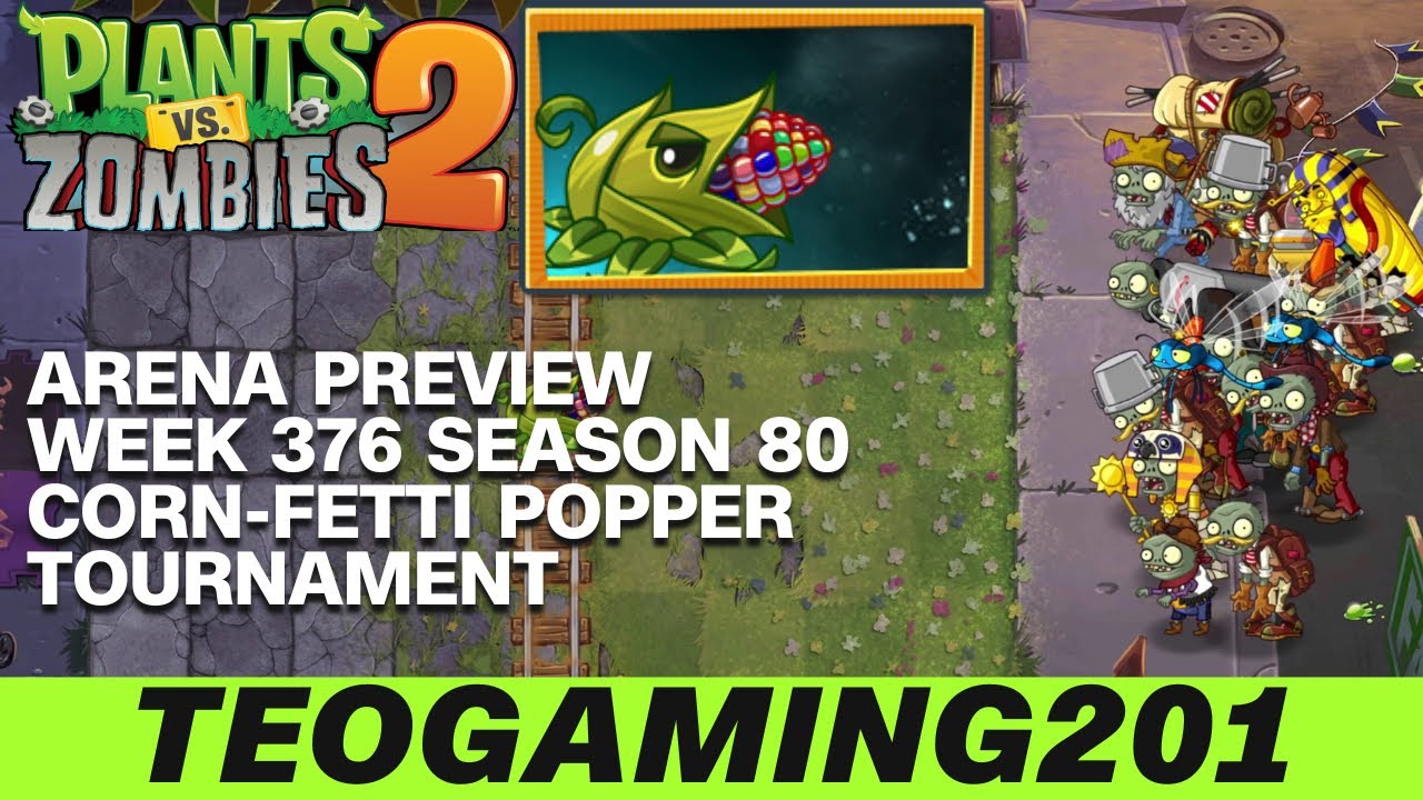 PvZ 2 | Arena Preview | Week 376 Corn-fetti Popper Tournament | Season ...