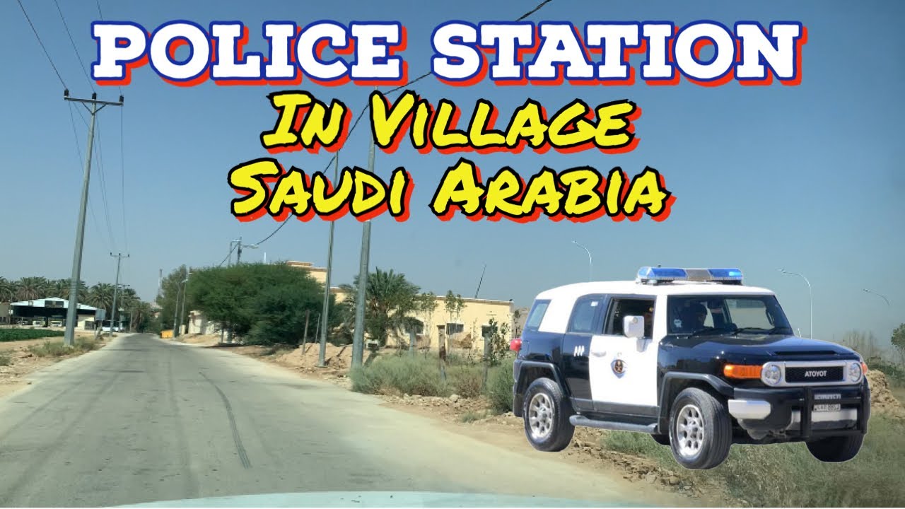 Police Station In A Village Of Saudi Arabia | Saudi Arabia Village Life ...