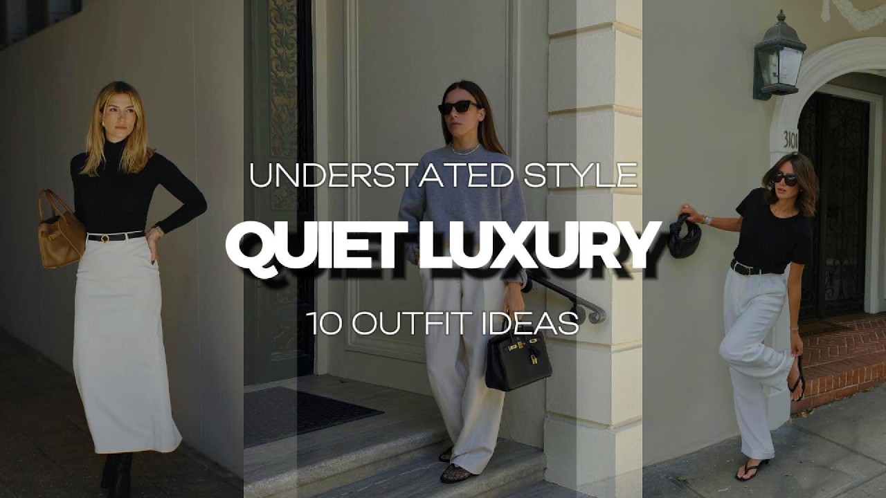 10 QUIET LUXURY OUTFIT IDEAS: WARDROBE ESSENTIALS FOR A TIMELESS LOOK ...