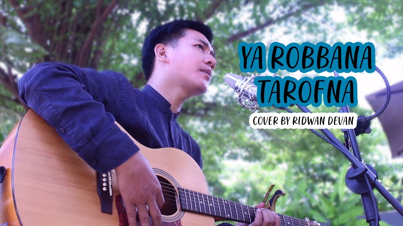 YA ROBBANA TAROFNA - RIDWAN DEVAN (COVER) - YouTube