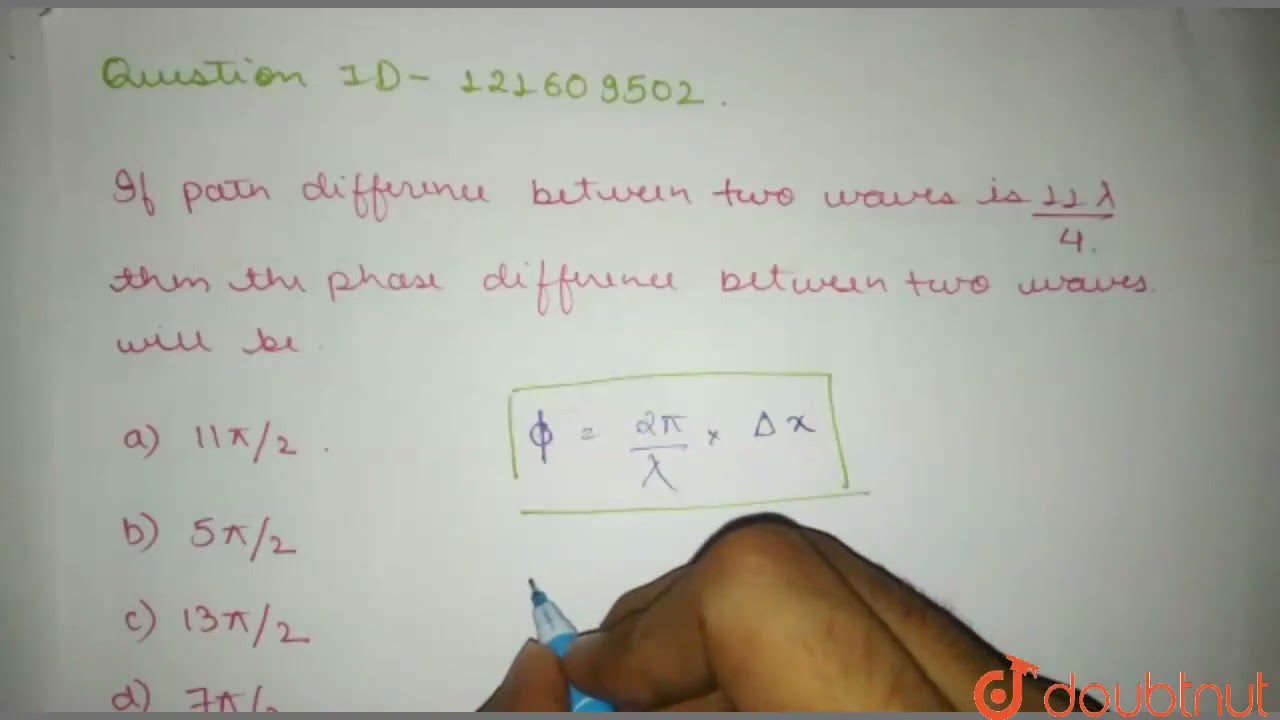 If path difference between is (11 lambda)/(4)then the phase difference ...