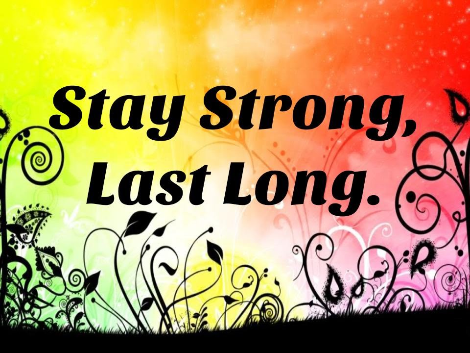 Stay Strong Last Long - YouTube