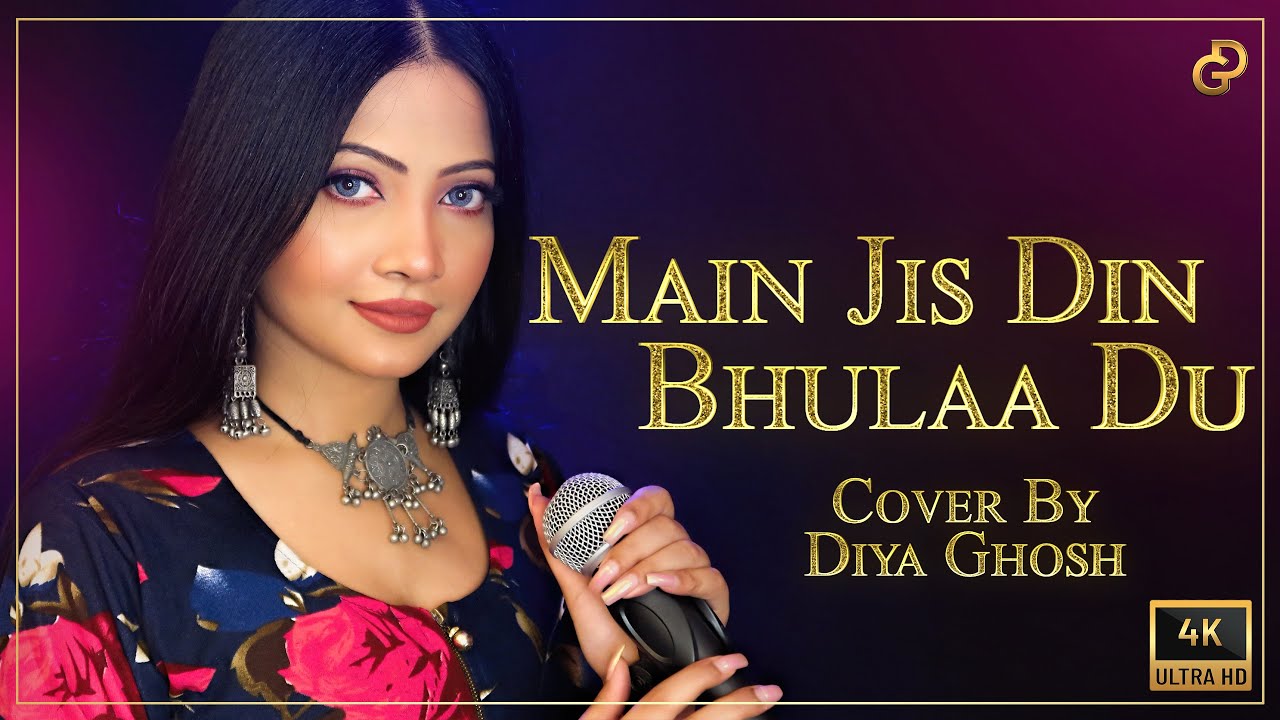Main Jis Din Bhulaa Du | Song Cover By Diya Ghosh | Jubin Nautiyal ...