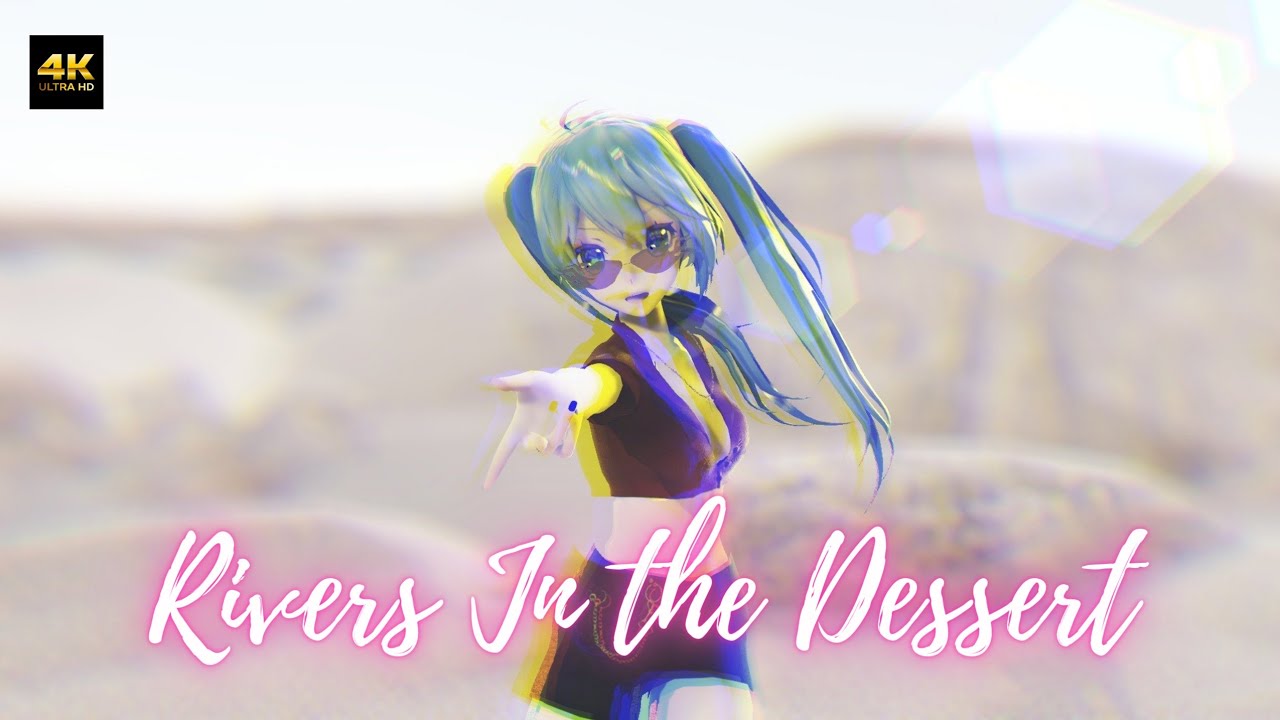 [MMD] Rivers in the Desert (mito Remix) - YouTube