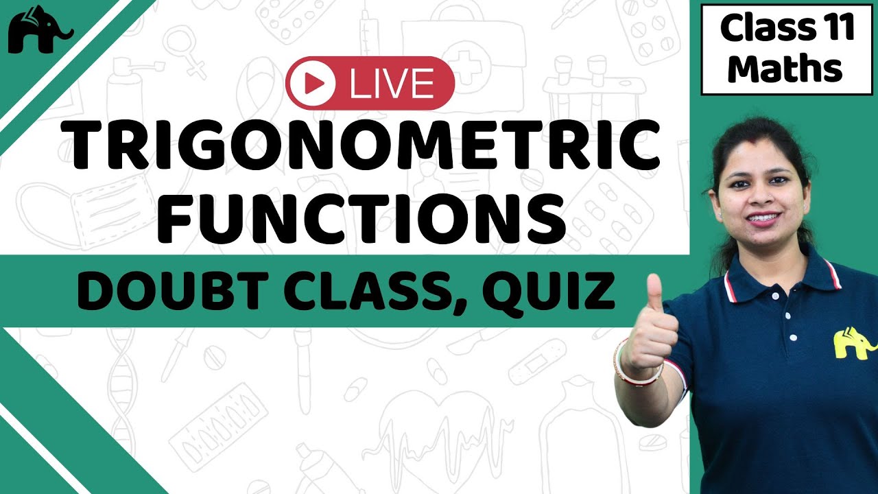 Trigonometric Functions Class 11 | LIVE Doubt Class | JEE | CBSE - YouTube