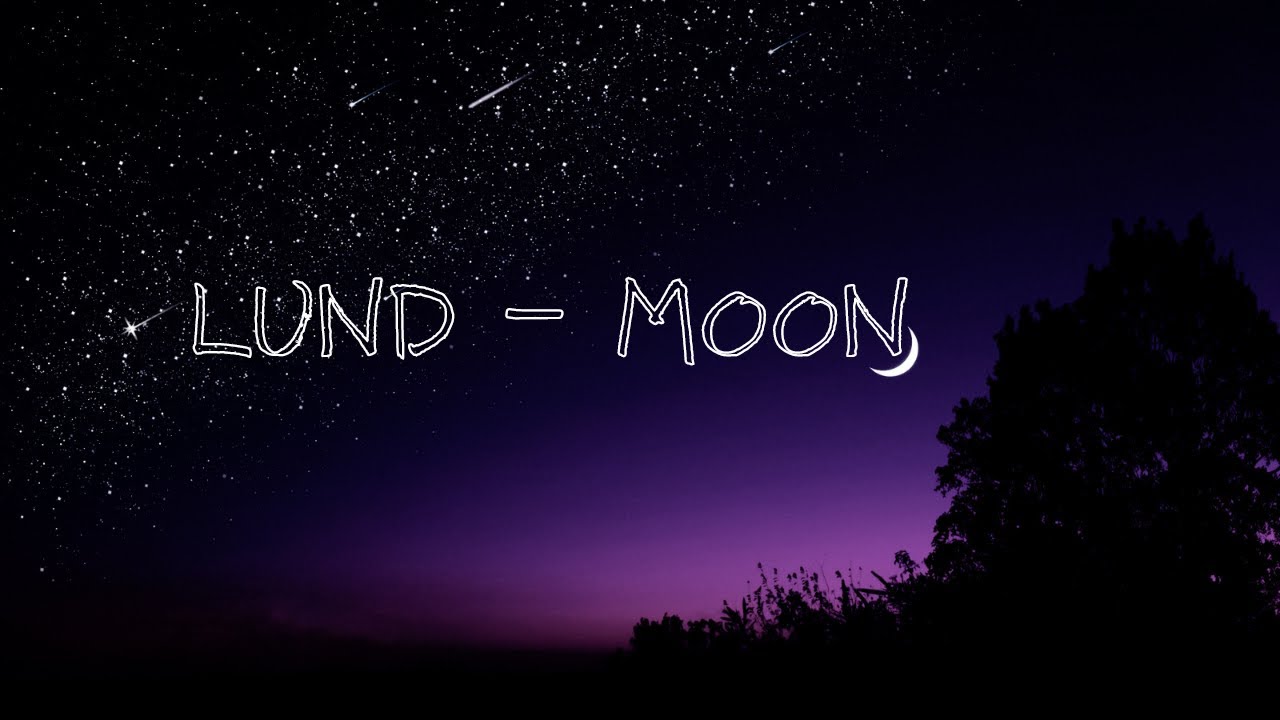 Lund - Moon (Lyrics) - YouTube