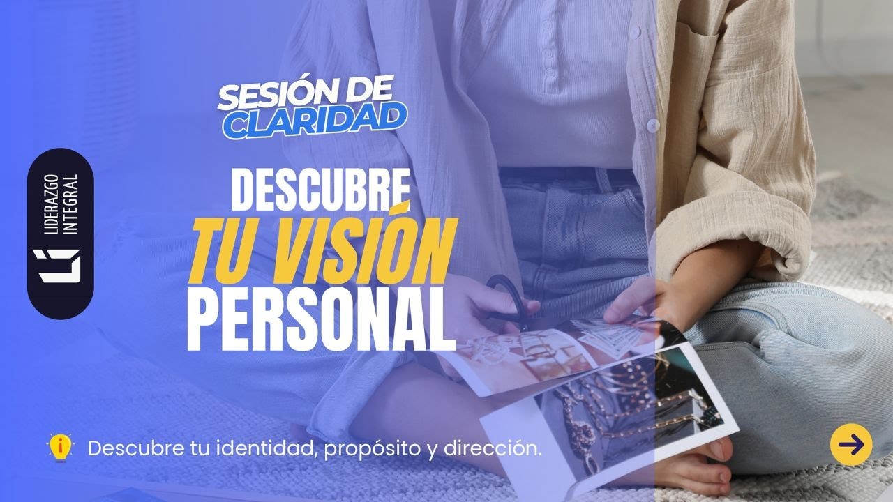 SESIÓN DE CLARIDAD - DESCUBRE TU VISIÓN PERSONAL. - YouTube
