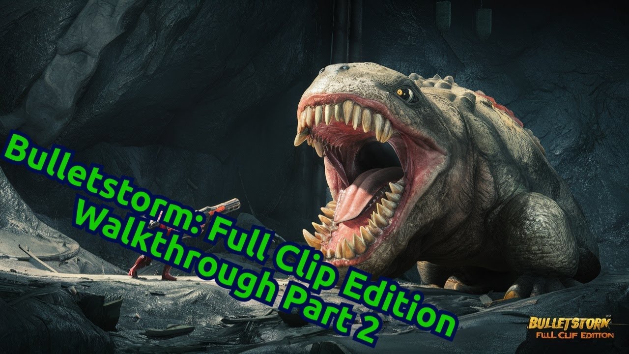 Bulletstorm: Full Clip Edition PC Game Full Walkthrough Part 2 - YouTube