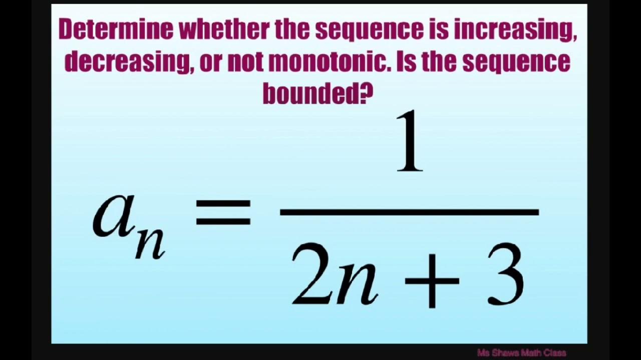 Determine if sequence is increasing, decreasing, or not monotonic, bounded {1/(2n+3)} - YouTube