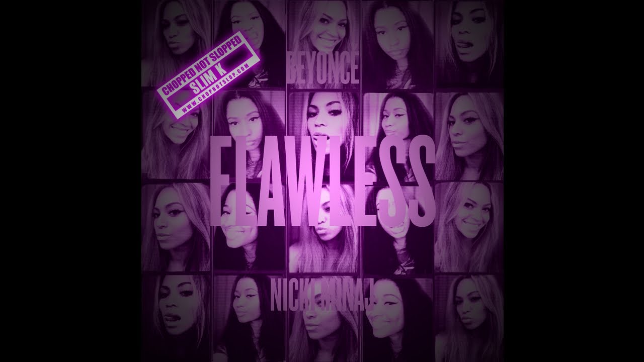 Beyonce Feat. Nicki Minaj - Flawless Remix (Chopped Not Slopped by Slim ...