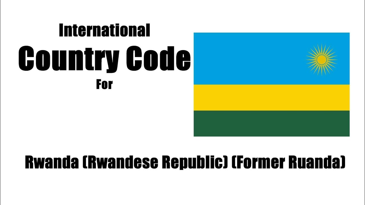 How To Call Rwanda Rwanda International Dialing Codes ISD Country how-to-call-rwanda-rwanda-international-dialing-codes-isd-country