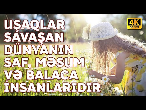 Uşaqlar Savaşan Dünyanın Saf, Məsum və Balaca İnsanlarıdır I 4K