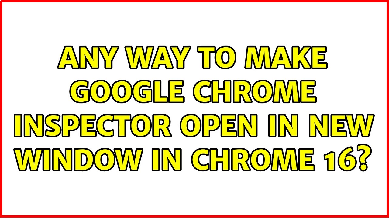Any way to make Google Chrome Inspector open in new window in Chrome 16 ...