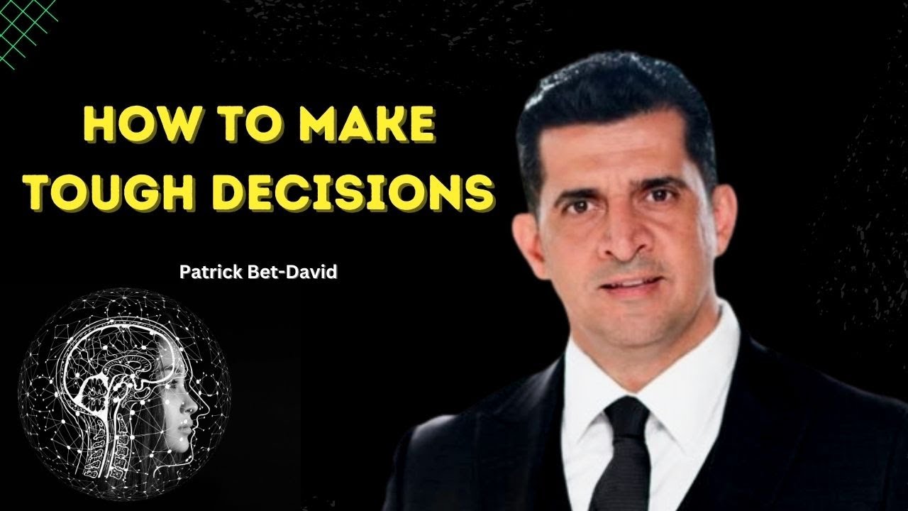 7 Different Ways to Make Tough Decisions By Patrick Bet-David ...