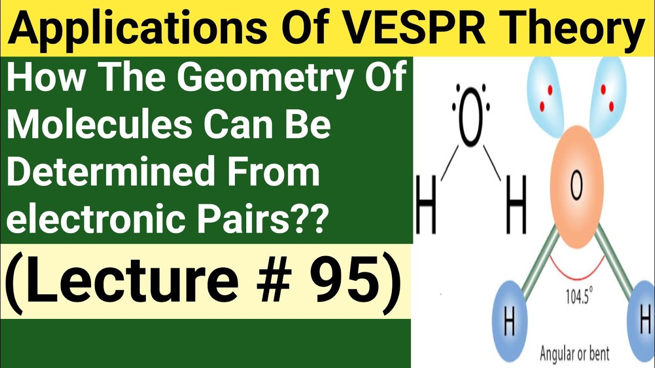 Applications Of VSEPR Theory||Shape & Geometry Of Molecules||Factors ...