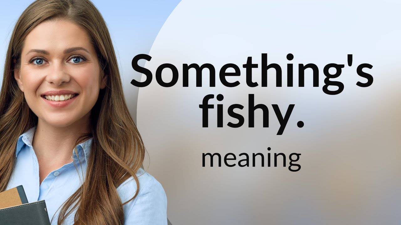 Uncovering the Mystery: "Something's Fishy" Explained! - YouTube