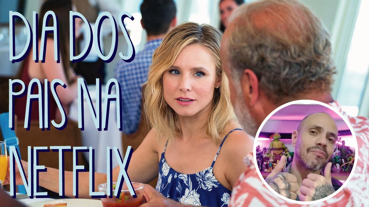 TAL PAI, TAL FILHA (2018) | Netflix Adiantando o Dias dos Pais - YouTube