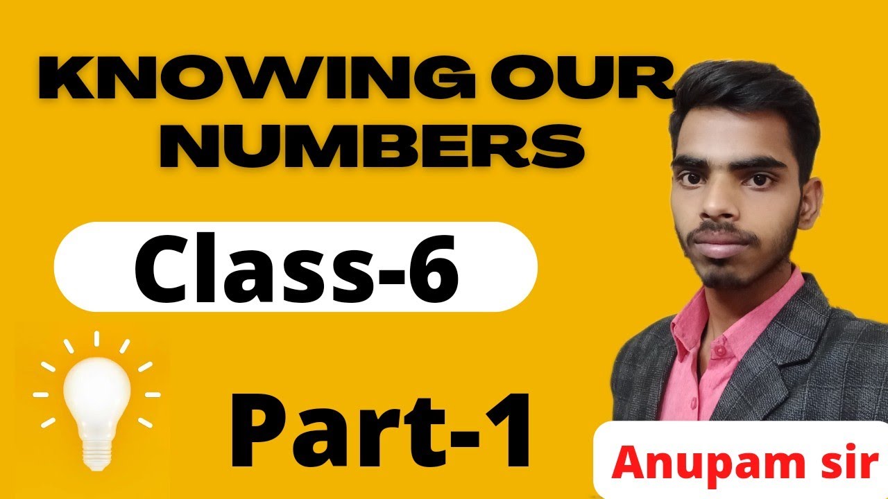 Knowing our numbers | class-6 | Chapter-1 By - Anupam sir | Classical classes - YouTube