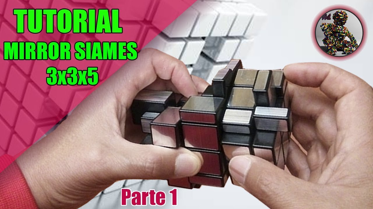 TUTORIAL / CUBO MIRROR SIAMÉS 3x3x5 / PARTE 1 - YouTube