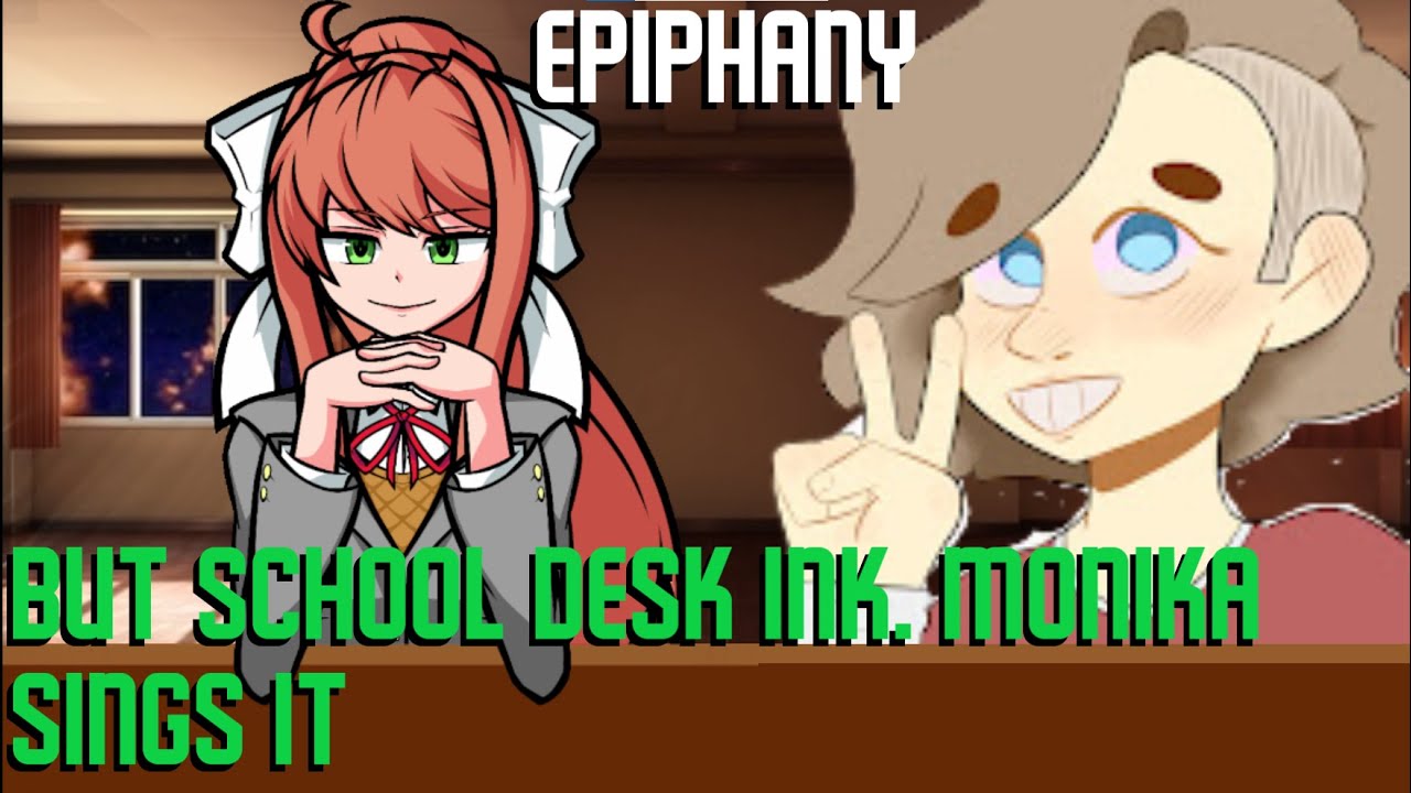 jUst MOniKa (Epiphany but @SchoolDeskInk Monika sings it) + Chromatic ...
