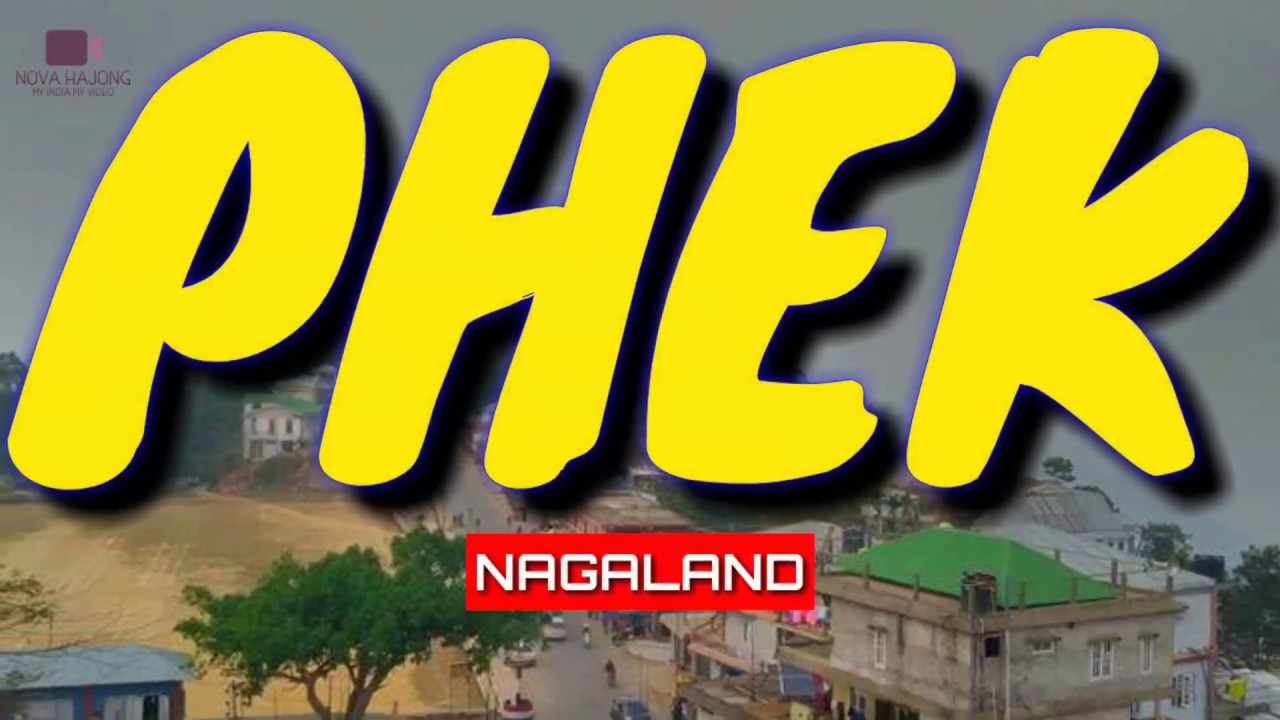 Phek town, Nagaland - YouTube
