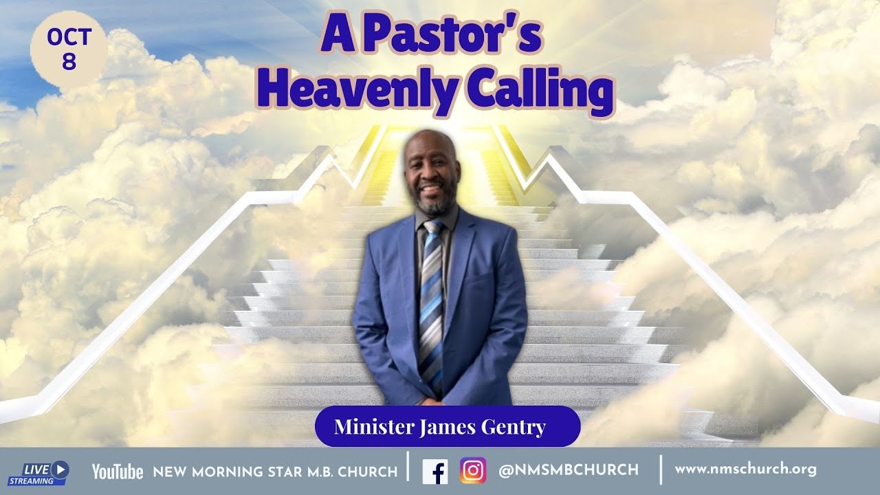 10.8.23 | A Pastor's Heavenly Calling | Minister James Gentry | Pastor ...