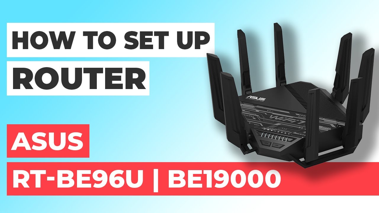 How to Set Up ASUS RT-BE96U | How to Setup ASUS BE19000 RT-BE96U WiFi ...