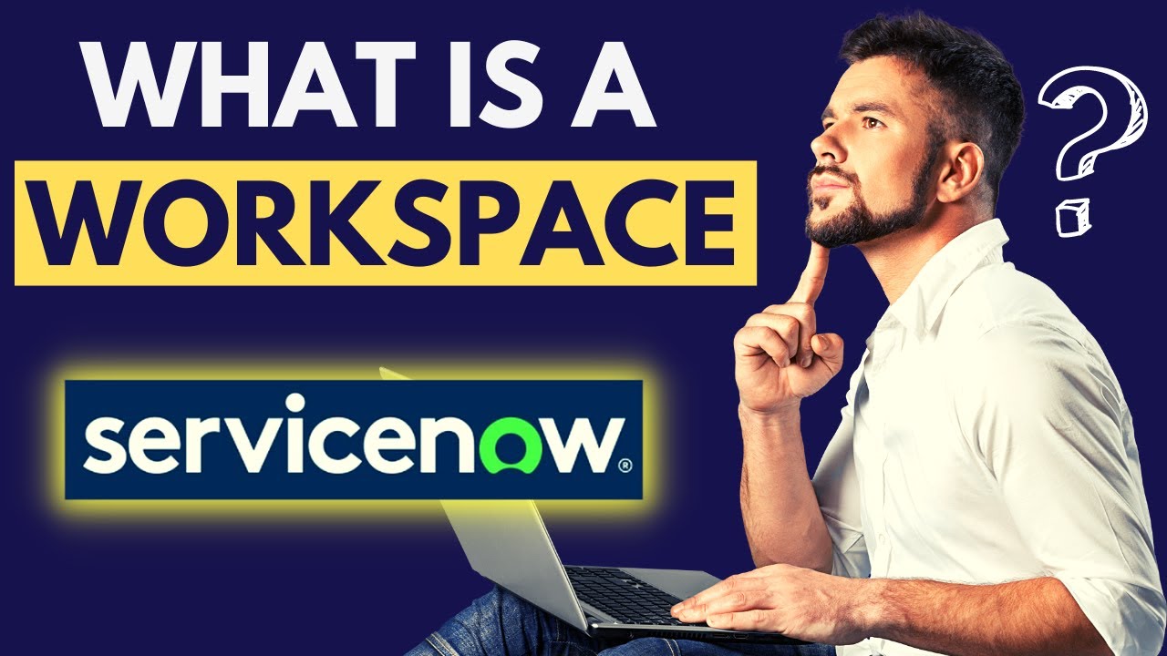 What Is ServiceNow Workspace? - YouTube
