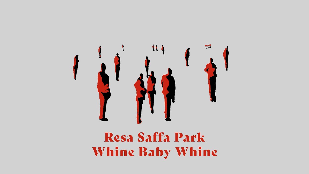 Resa Saffa Park - Whine Baby Whine (Lyric Video) - YouTube