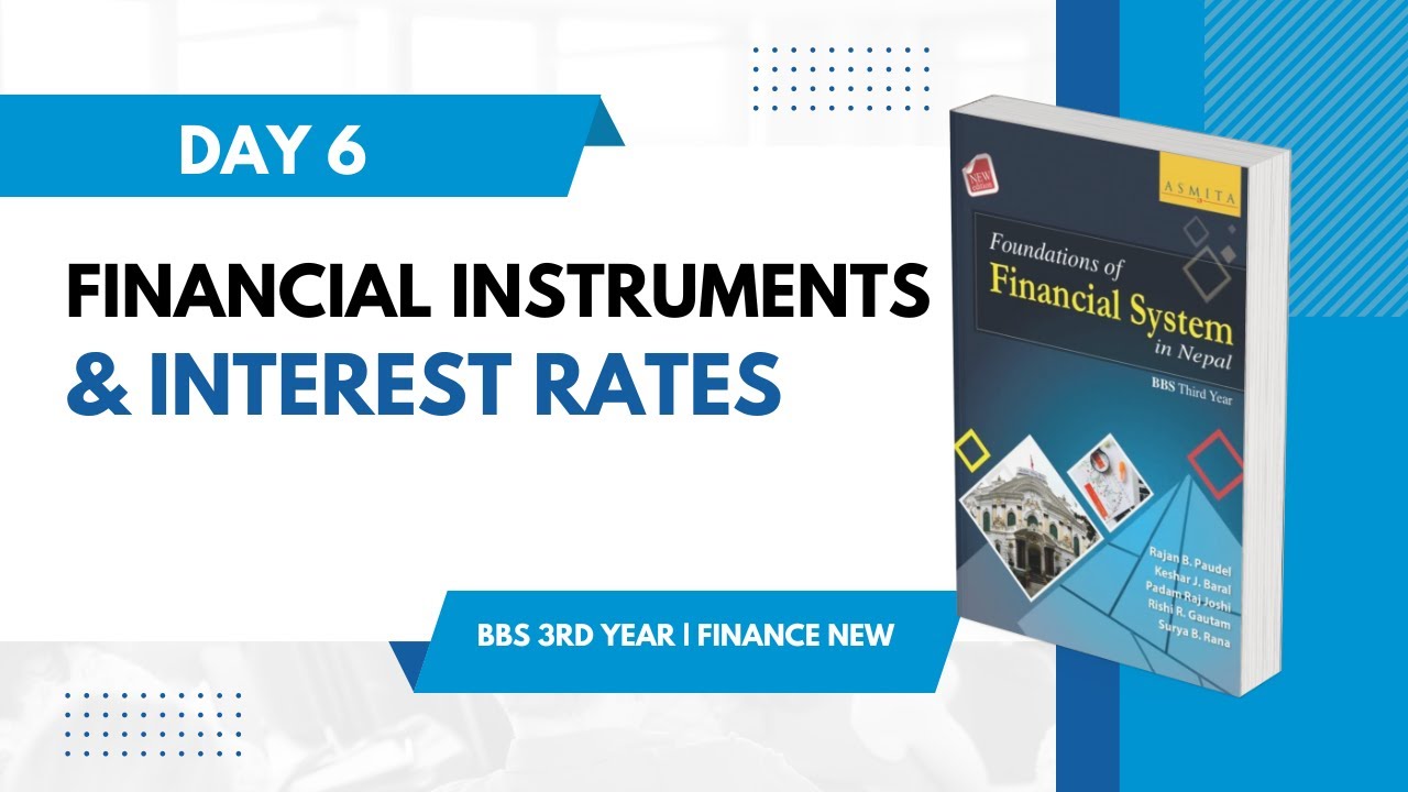 Day 6 | Financial Instruments & Interest Rates | Finance - New | BBS ...