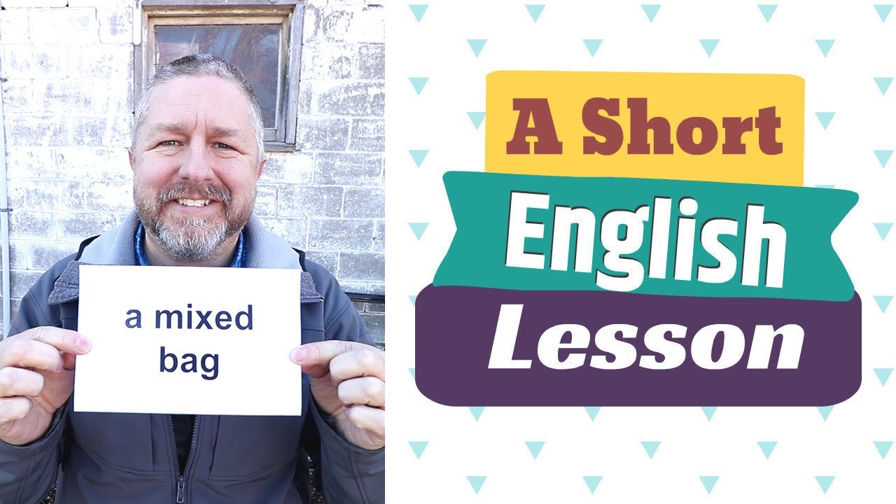 Learn the English Phrases A MIXED BAG and TO BE MIXED UP - A Short ...